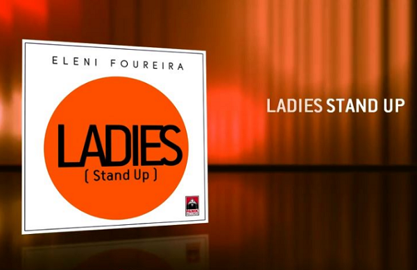 «Ladies (Stand Up)»: Ακούστε τη νέα επιτυχία της Ελένης Φουρέιρα (Video ...